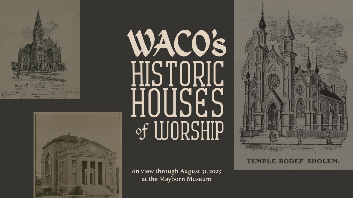 Explore Waco’s Religious History: “Waco’s Historic Houses of Worship ...